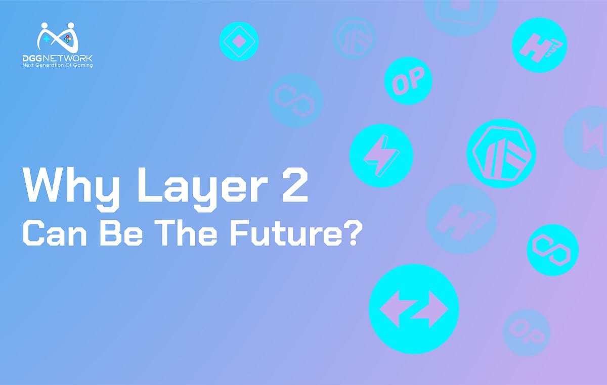 Why is Layer-2 the future of blockchain and a potential place to ...
