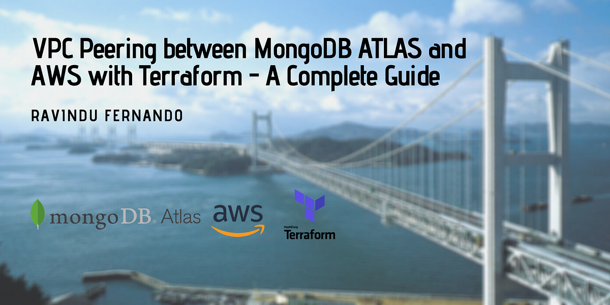 VPC Peering between MongoDB ATLAS and AWS with Terraform — A Complete Guide | by Ravindu Nirmal ...