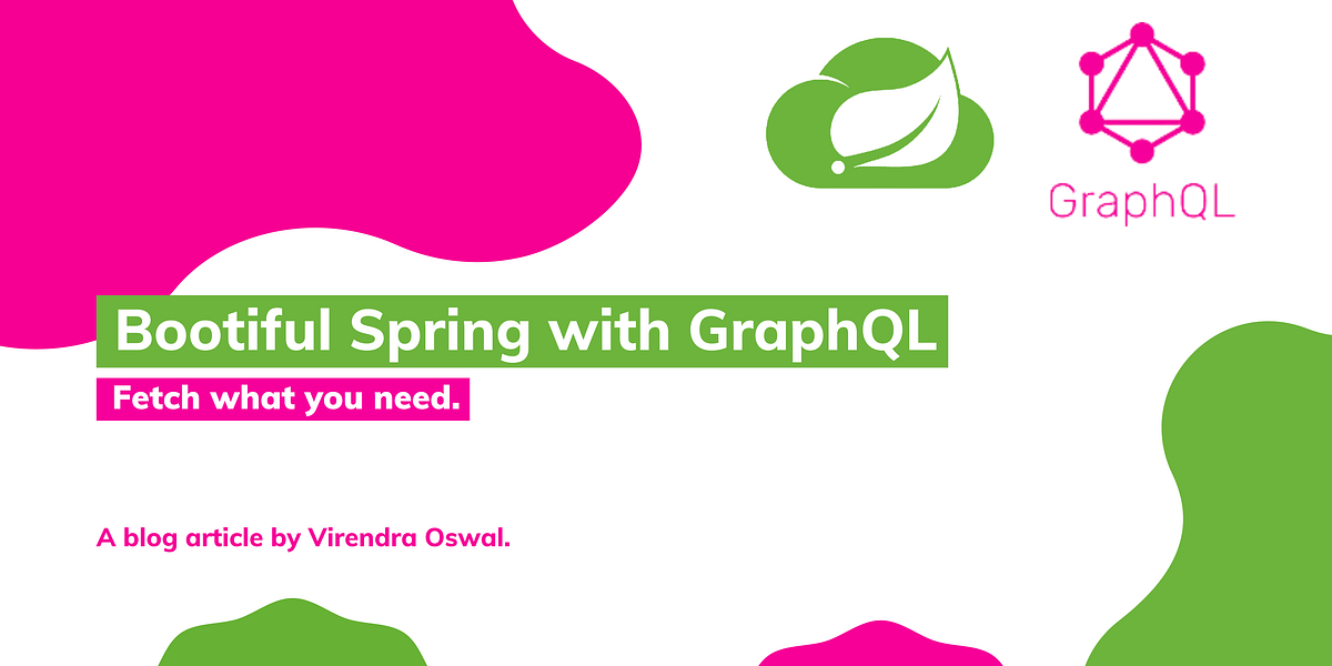 Unlocking Agile API Development: Spring Boot with GraphQL | by Virendra Oswal | Jul, 2023 | Medium