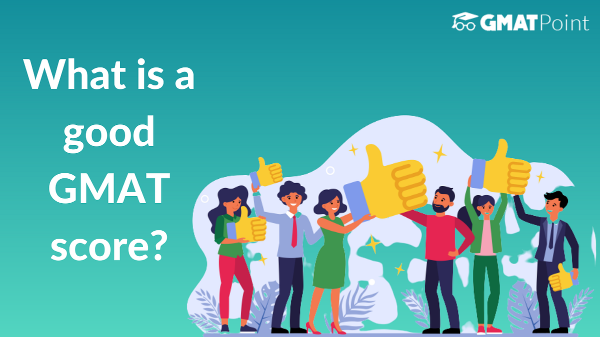 What is a good GMAT score?. A decent GMAT score is between 700 and ...