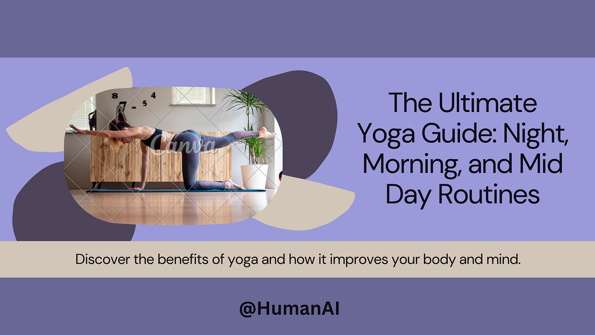 Yoga for All Times: Night, Morning, and Midday | by HumanAi | Medium
