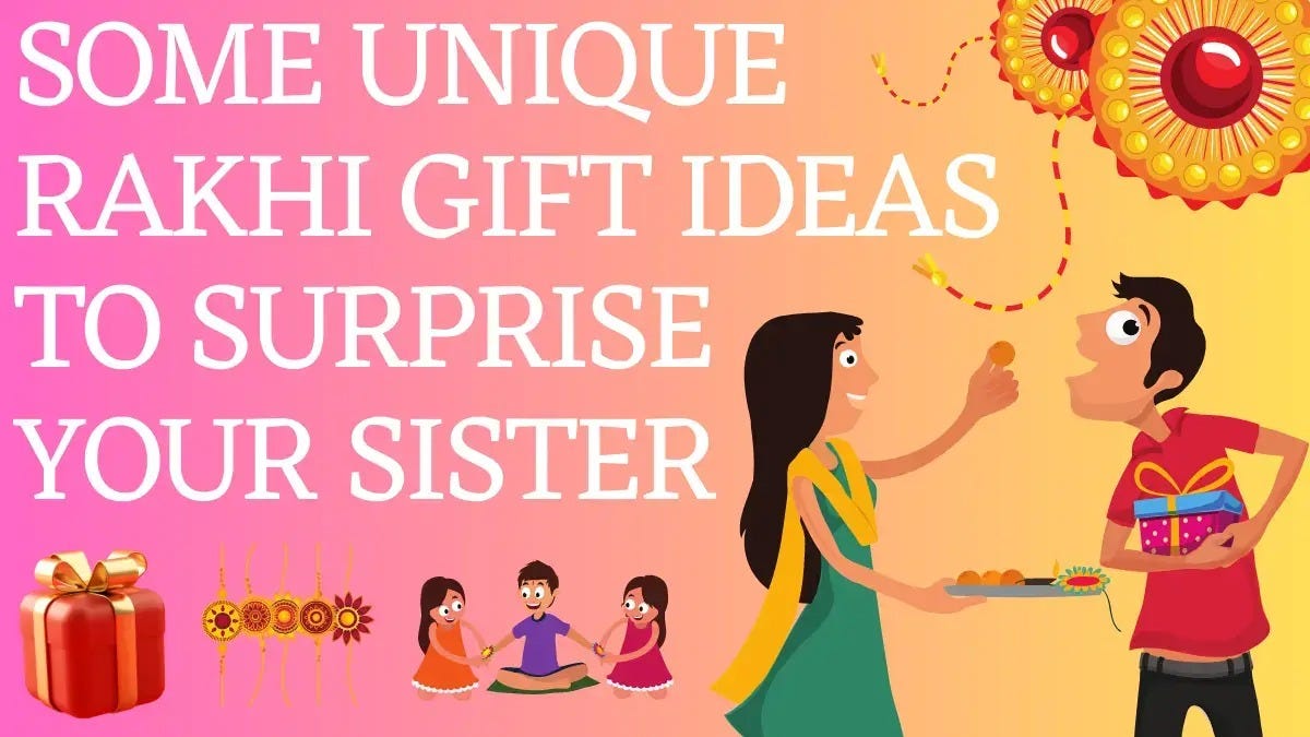 Some Unique Rakhi Gift Ideas to Surprise Your Sister - Sasta Offer - Medium