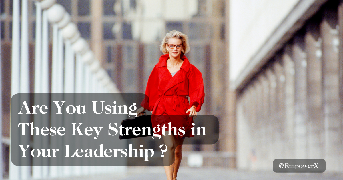 Are You Using These Key Strengths in Your Leadership? | by MAGDALENA ...