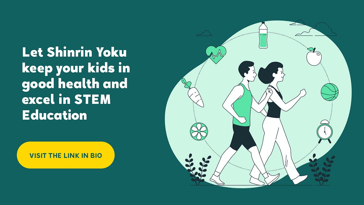 Let Shinrin Yoku keep your kids in good health and excel in STEM ...