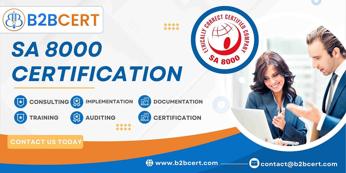Beyond the Badge: How SA 8000 Certification Shapes Corporate ...