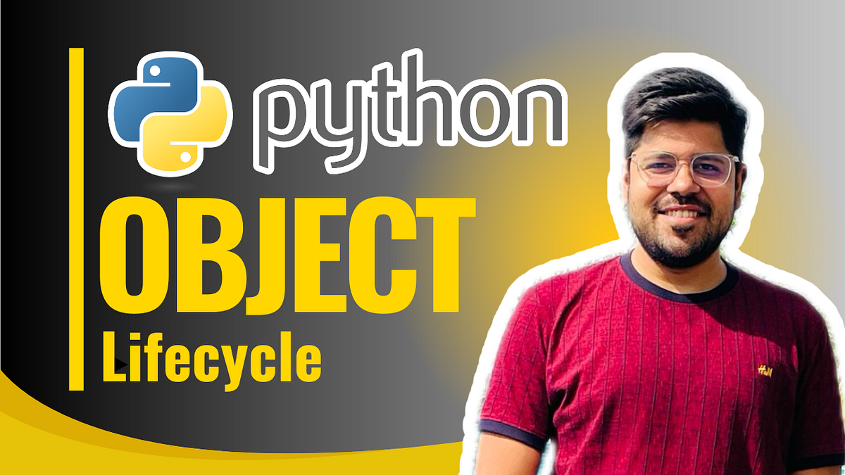 The Lifecycle of a Python Object: From Birth to Garbage | by Yash Jain | AlgoMart | Medium