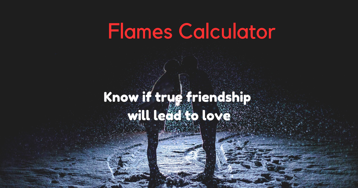 Flames Calculator. Discover the fun and intriguing way to… | by Age ...