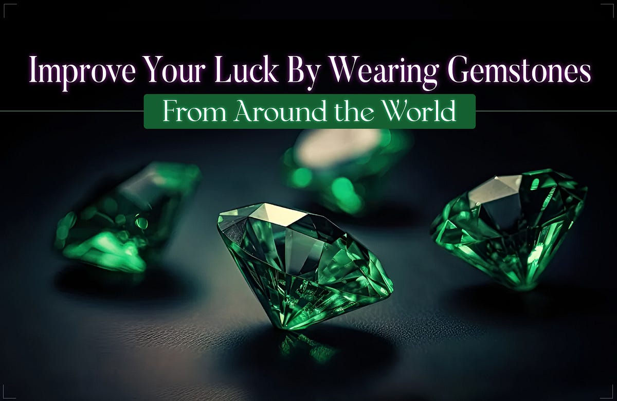 Your luck by Wearing Gemstones. Alluring gemstones bring luck for you ...