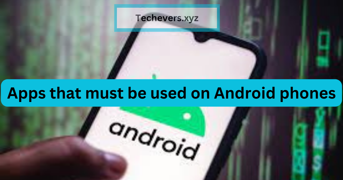Apps that must be used on Android phones | by Techvhai | Medium