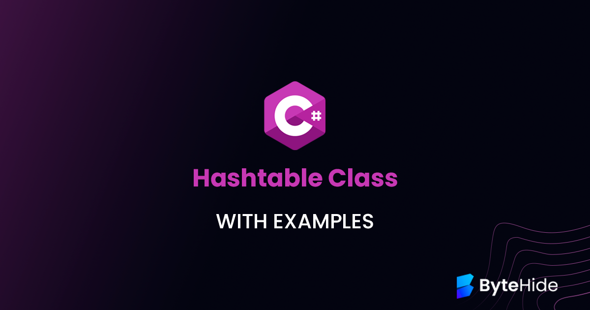 C# Hashtable Class: Explained with Examples | by Juan España | ByteHide | Medium