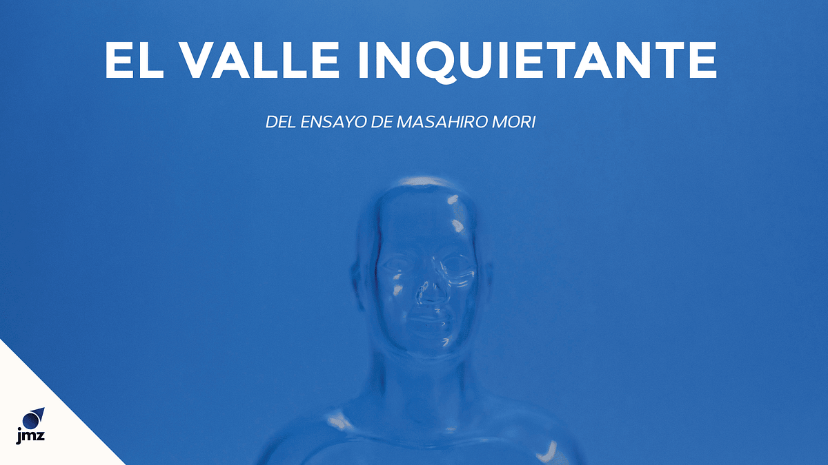 El Valle Inquietante: El rechazo hacia lo casi humano | by Jared ...
