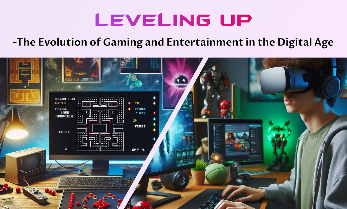 Leveling Up- The Evolution of Gaming and Entertainment in the Digital ...