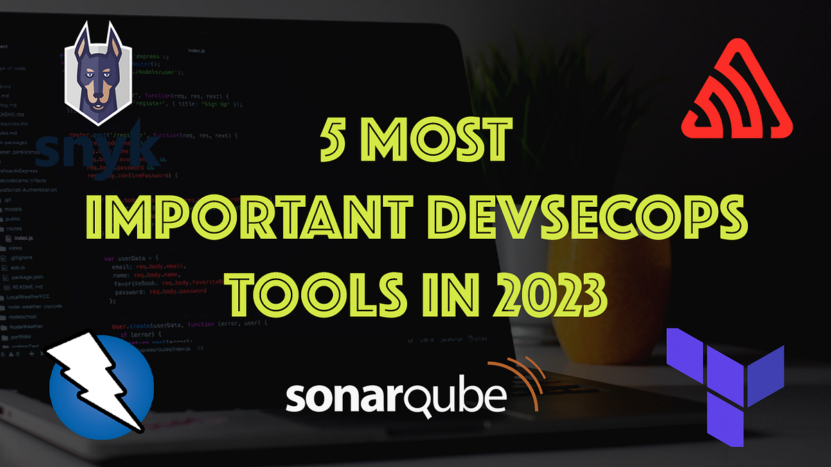 5 Best DevSecOps Tools in 2023. DevSecOps is more important than ever… | by Corey Walker ...