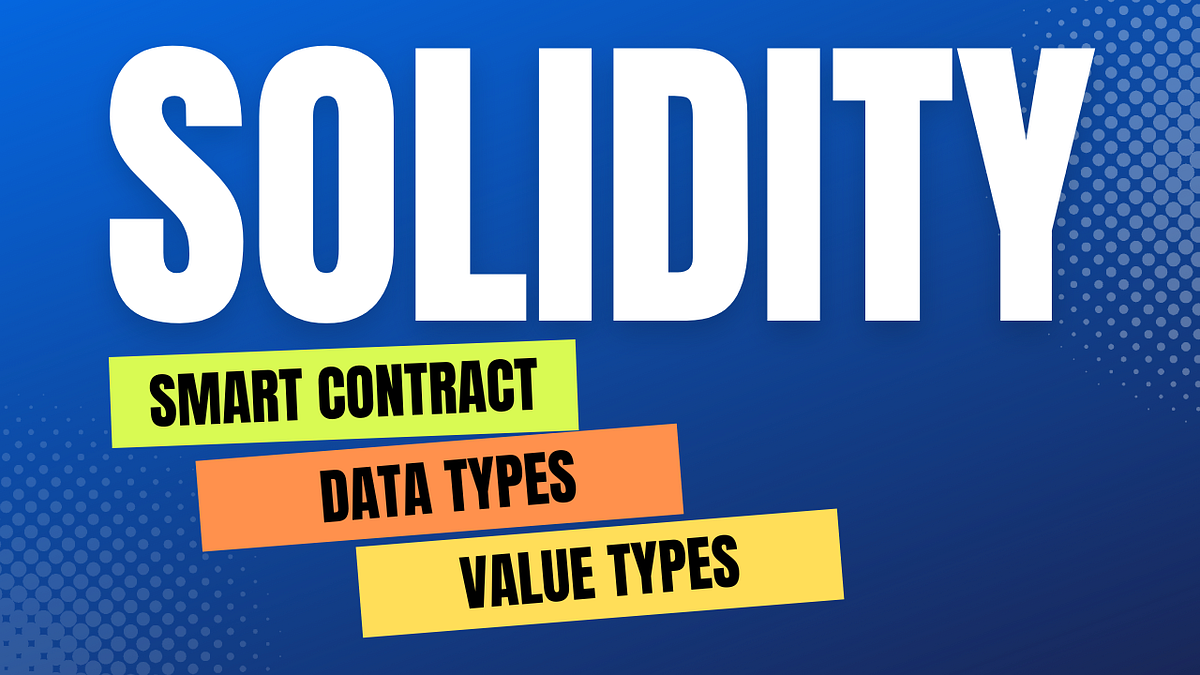 3# Let’s learn Solidity ~ Value Types | by ismail | CoinsBench