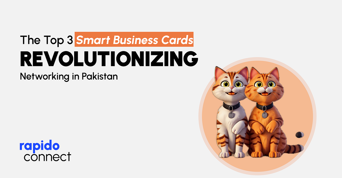 The Top 3 Smart Business Cards Revolutionizing Networking in Pakistan | by King Saad Teach Stuff ...