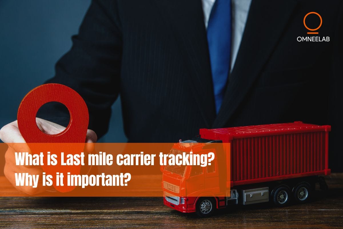 What is Last mile carrier tracking? Why is it important? | by ...