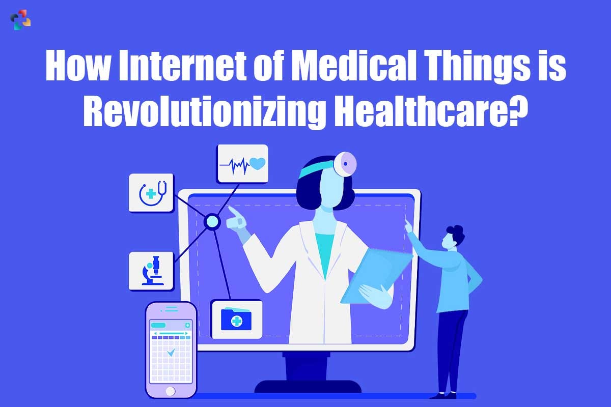 How the Internet of Medical Things is revolutionizing Healthcare? | by ...