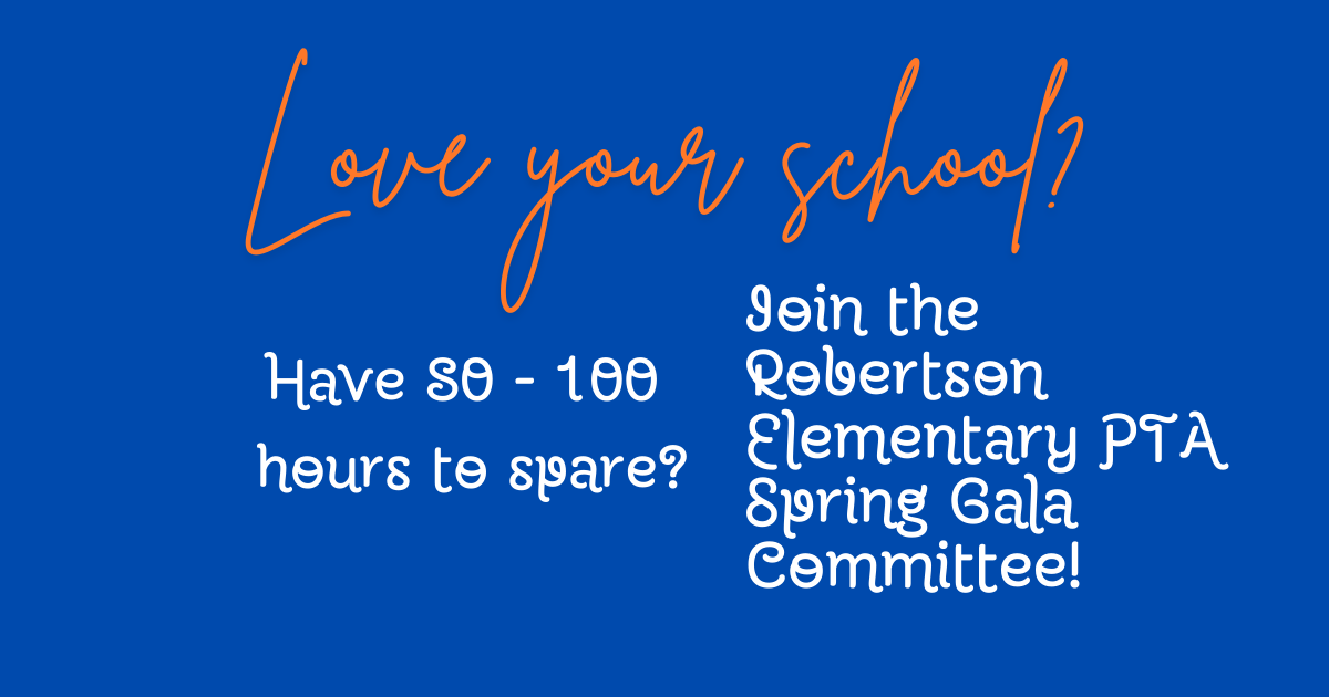 A Series of Announcements From the Robertson Elementary PTA Spring Gala Committee Encouraging ...