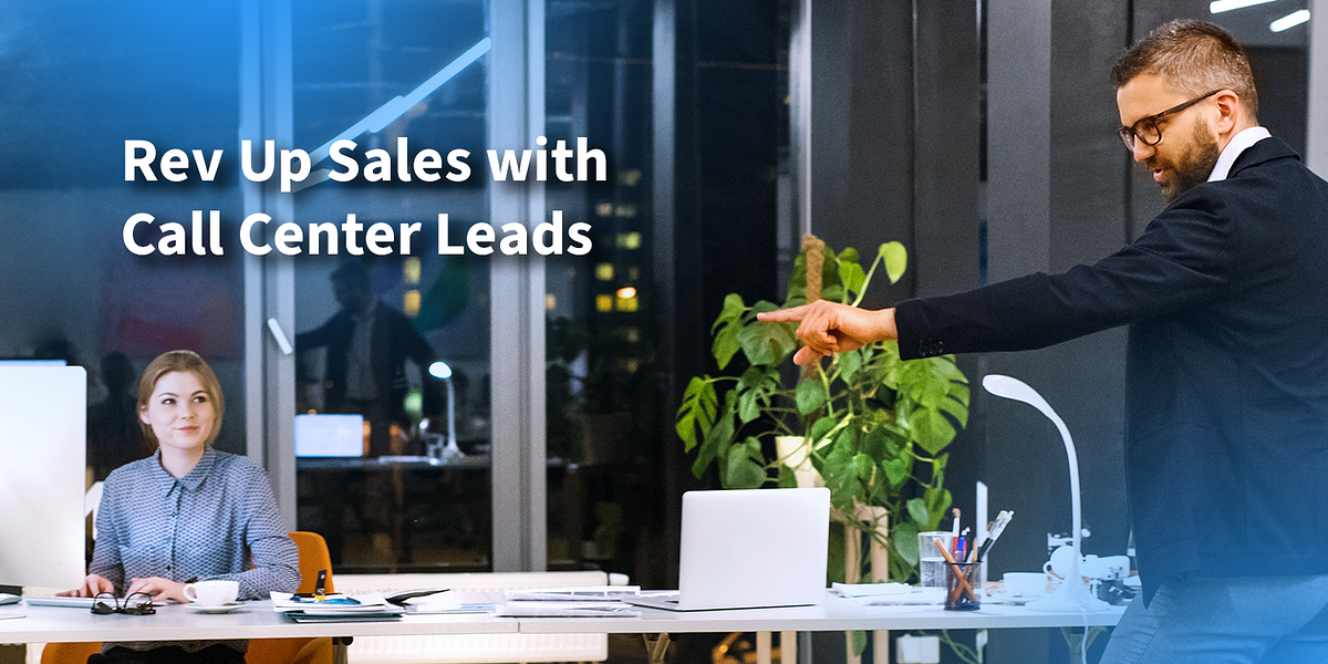 Supercharge Your Sales Pipeline with a Call Center Leads Provider | by ...