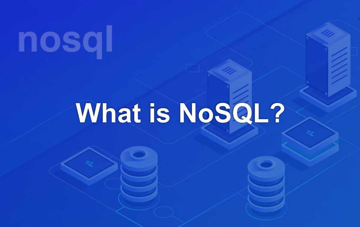 What is NoSQL?. Let’s get to know the basics first, | by Vihanga Perera ...