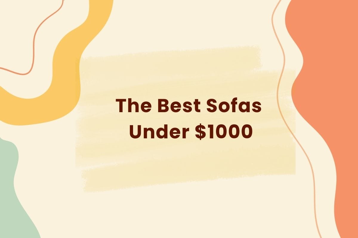 The Best Sofas Under $1000 | Medium