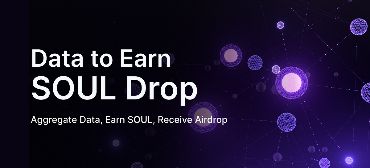 Data-to-Earn (D2E) Era: $SOUL Drop Campaign Launch | by CARV | Medium