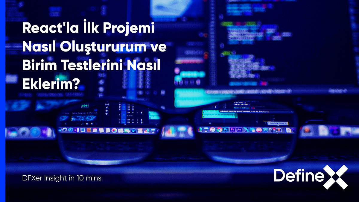 React Öğreniyorum. Önyüz için bileşenler oluşturmamızı… | by DefineX ...