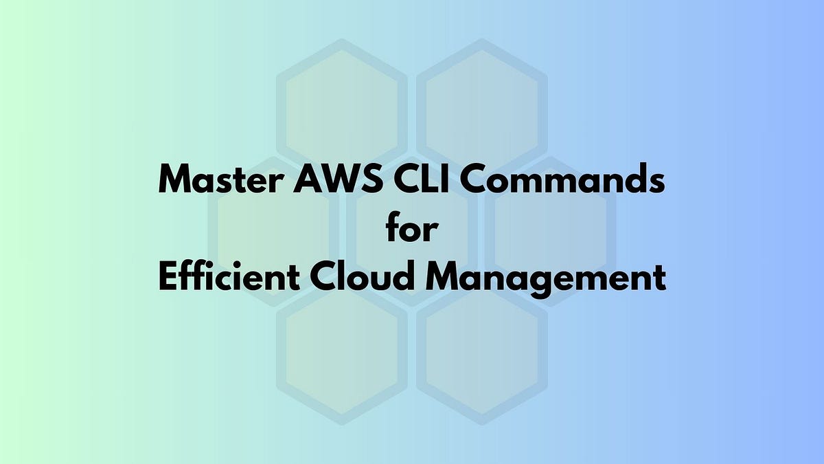 Master AWS CLI Commands for Efficient Cloud Management | by Swapnil S | Oct, 2024 | Medium