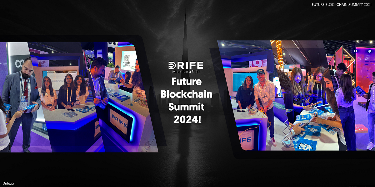 DRIFE at the Future Blockchain Summit 2024: Shaping Decentralized Mobility | by Drife | Medium