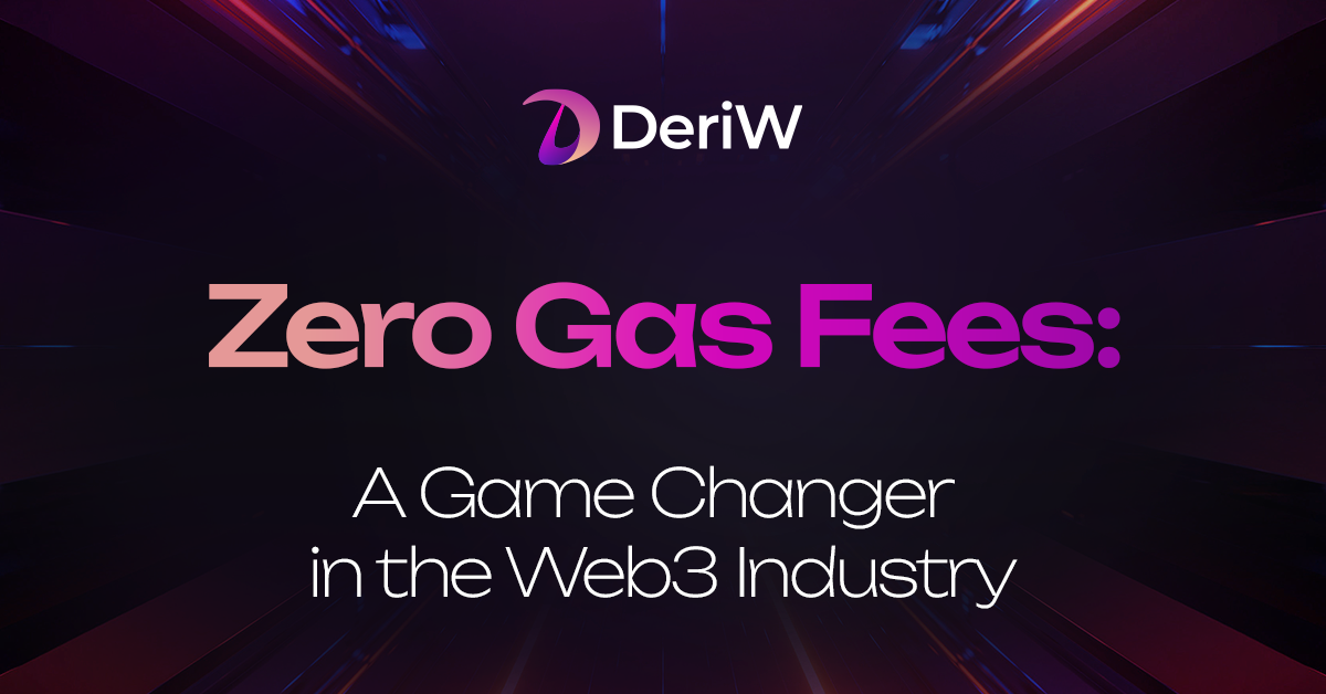Zero Gas Fees: A Game-Changer in the Web3 Industry | by Deriw_Finance ...