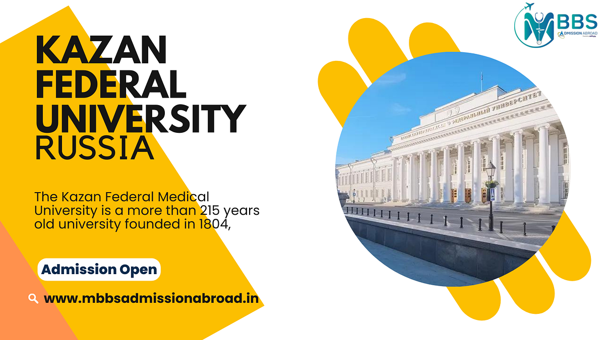 MBBS in Russia: Kazan Federal University World’s Top Ranking | by ...