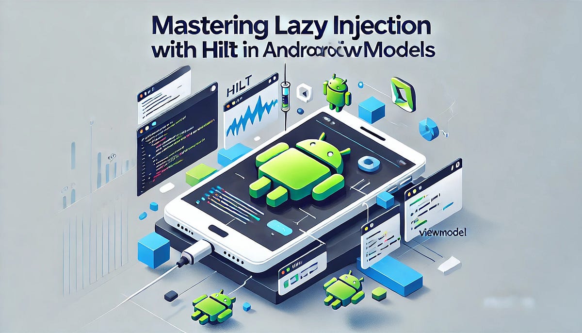 Lazy Injection In Viewmodel Using Hilt By Amit Raj Medium