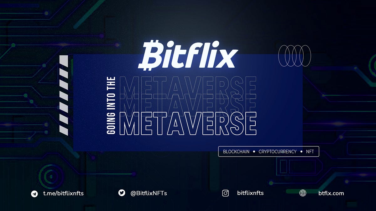 Bitflix: Going into the Metaverse | by FJane | BitflixNFTs | Medium
