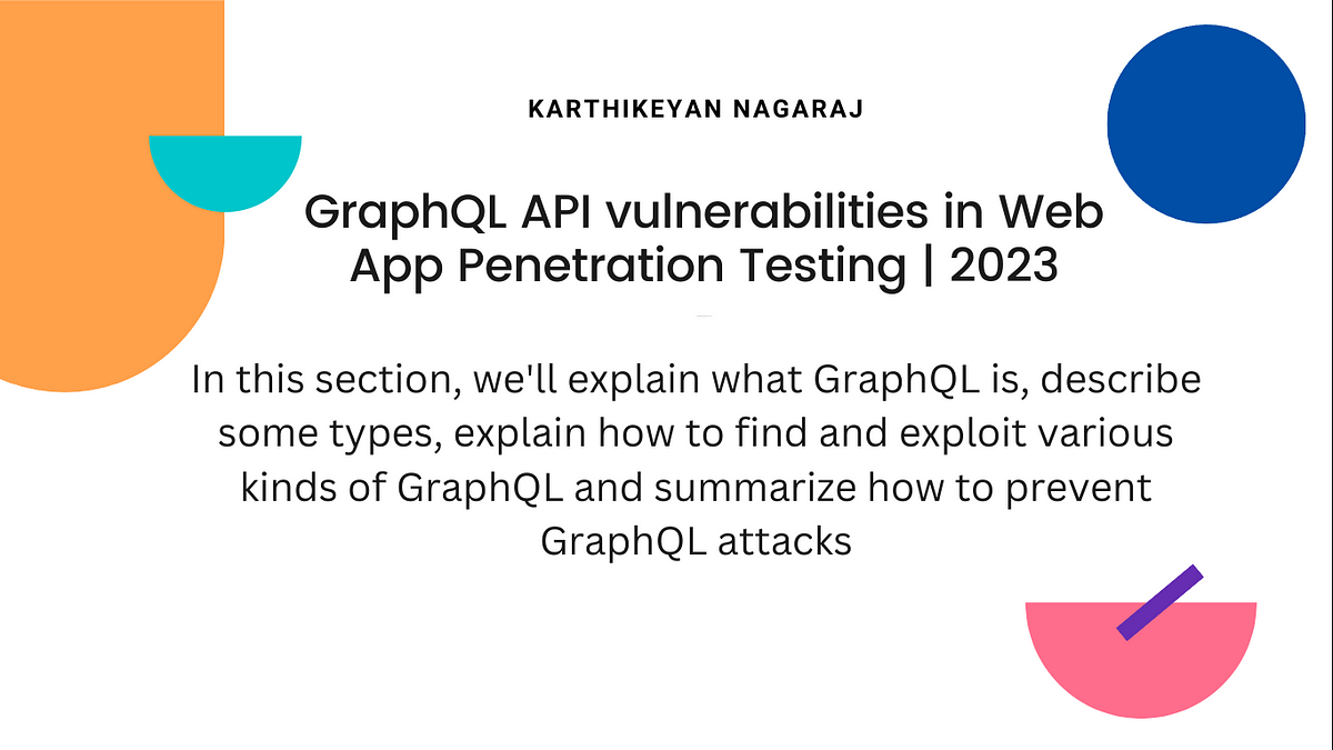 Graphql Api Vulnerabilities In Web App Penetration Testing 2023 By Karthikeyan Nagaraj