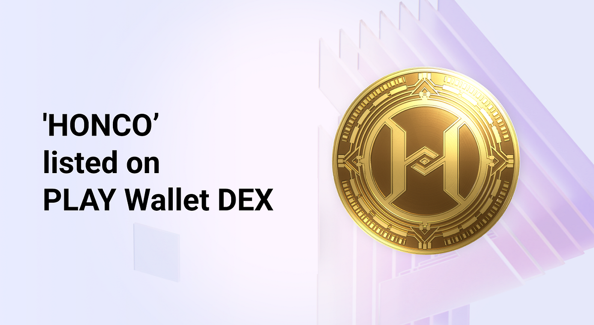 PLAY Wallet DEX — HONCO(HCO) listing - WEMIX Communication - Medium