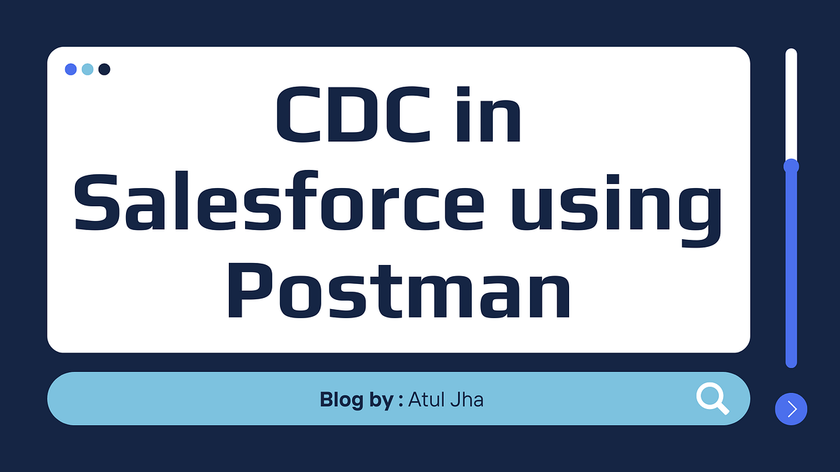 Change data capture: CDC in Salesforce using Postman | by Atul jha | Medium