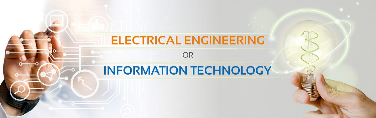 Electrical Engineering or Information Technology which one is better ...