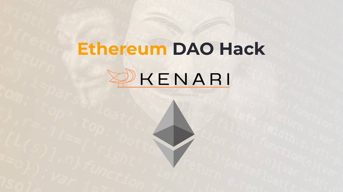 Crypto History — Ethereum DAO Hack | by Kenari Ltd | Medium