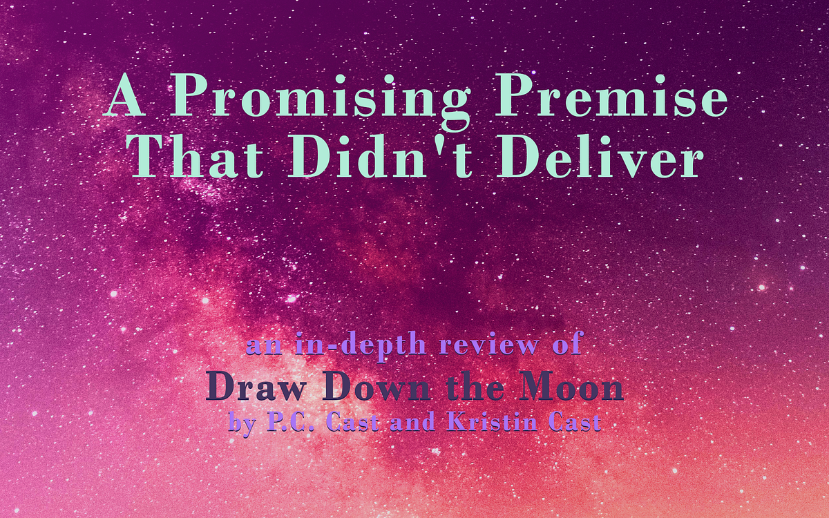 A Promising Premise that Didn’t Deliver: an in-depth review of “Draw Down the Moon” | by Rachael ...