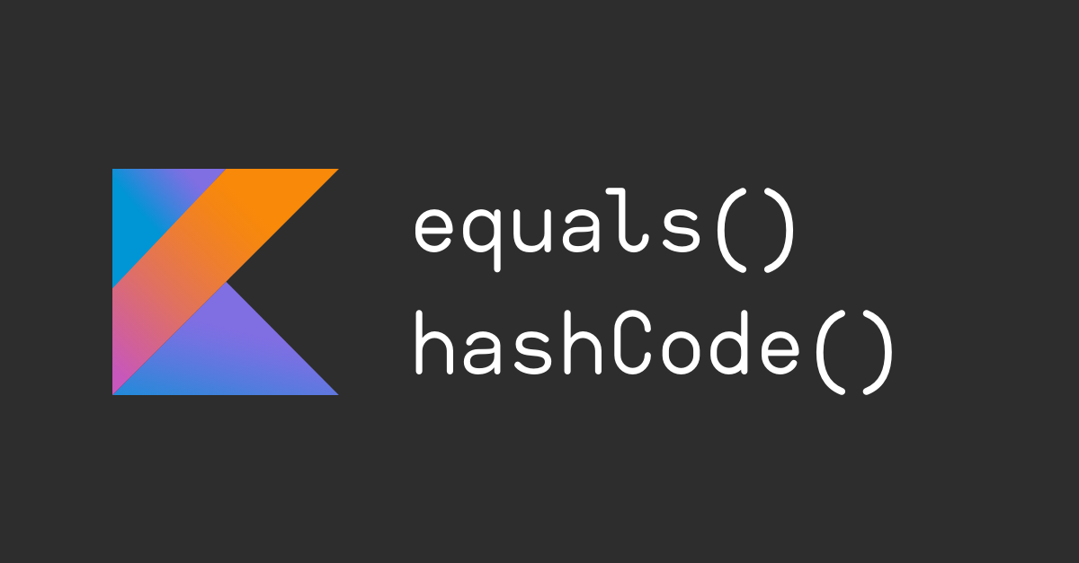 equals() ve hashCode() Metodlarını Anlamak, Aralarındaki İlişki ve Kotlin’in Güzellikleri | by ...