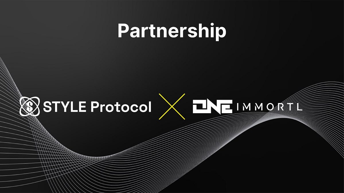 STYLE Protocol X One Immortl Partnership⚡️ | by STYLE Protocol | $STYLE Protocol | Medium