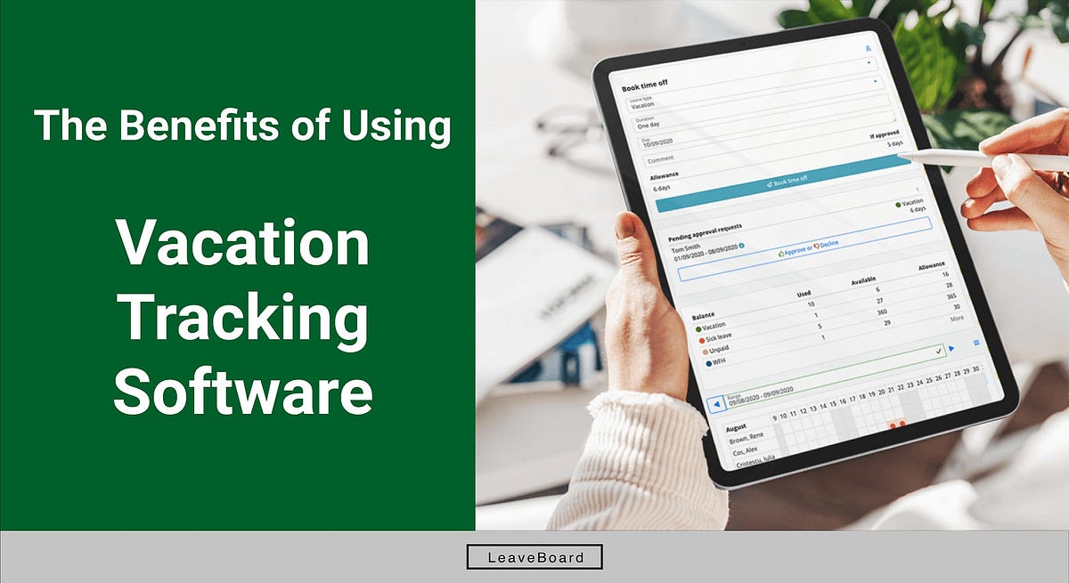 The Benefits of Using Vacation Tracking Software | by LeaveBoard ...