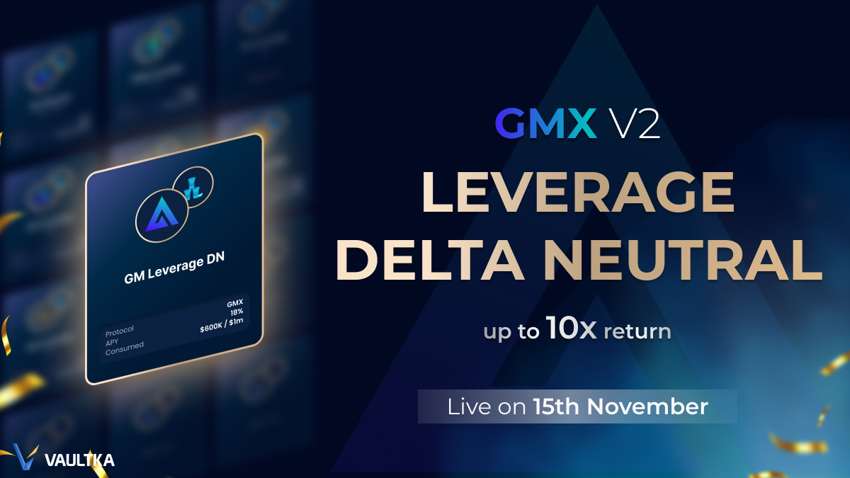 GMX V2 Fever — New GM Delta Neutral Leverage Strategy | by Vaultka | Medium