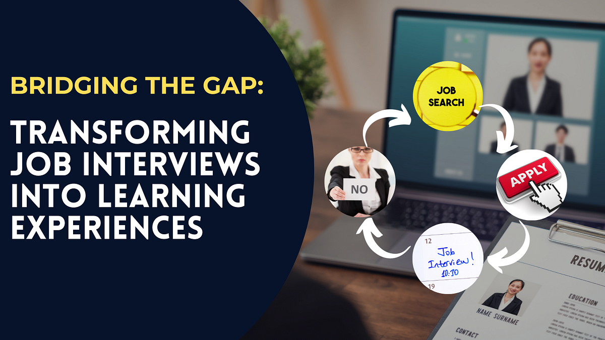 Bridging the Gap: Transforming Job Interviews into Learning Experiences | by Nim J | Code Like A ...
