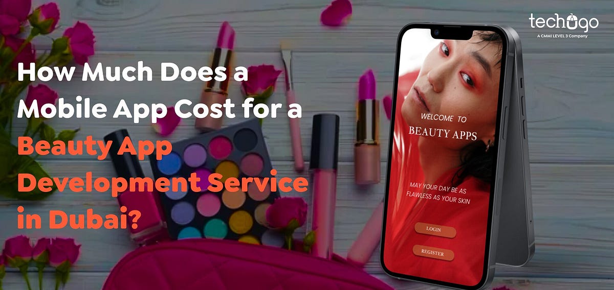 How Much Does A Mobile App Cost For A Beauty App Development Service In Dubai Techugoapps