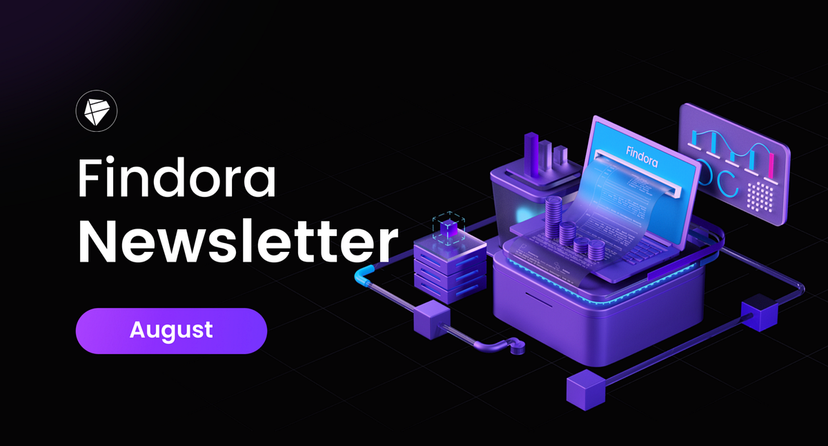 Findora August Newsletter. Findora.foundation | Validator Name &… | by Warren Paul Anderson ...