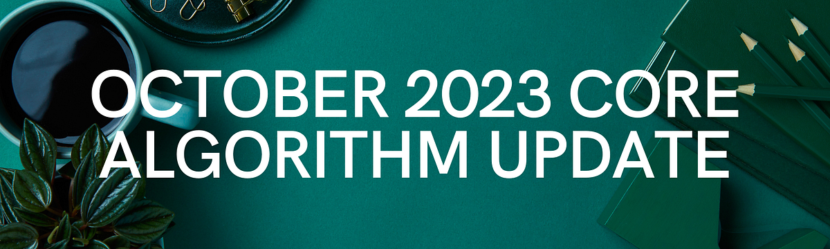 Google Launches October 2023 Core Algorithm Update | by Pavandhangar | Oct, 2023 | Medium