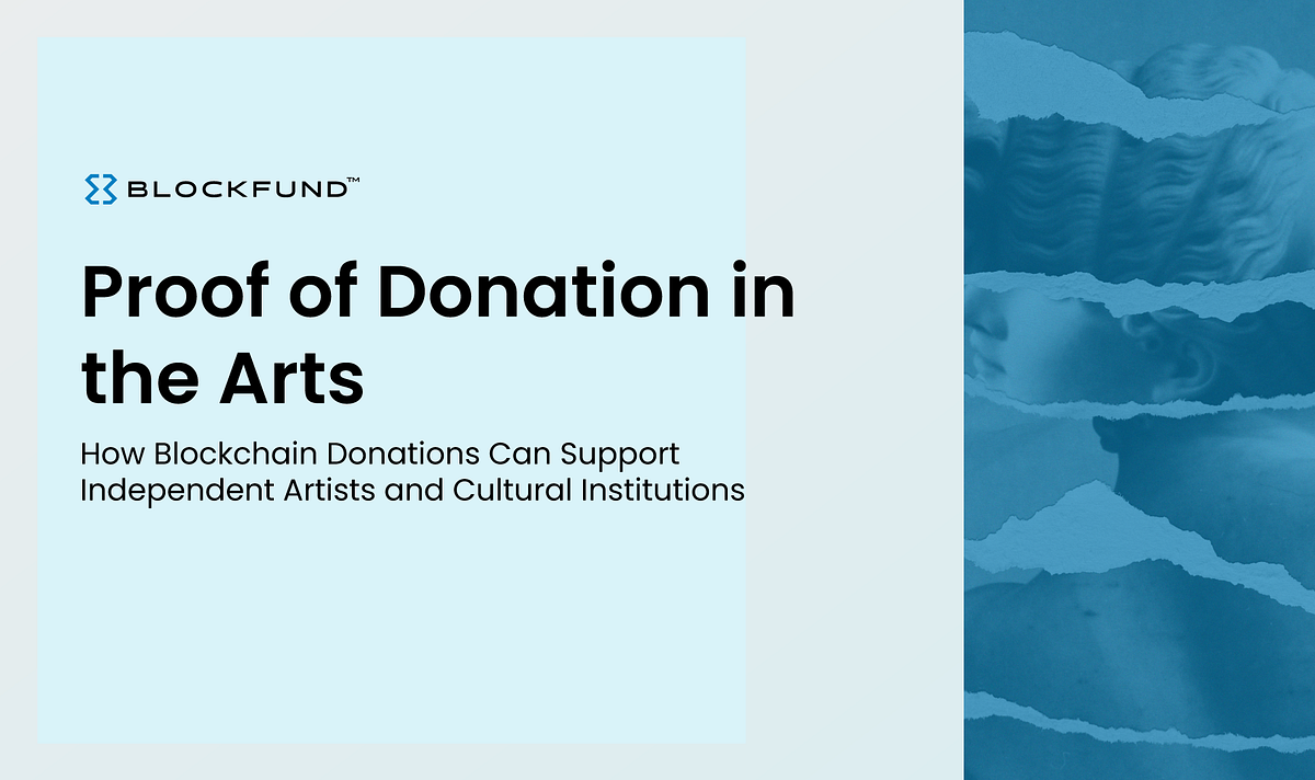 Proof of Donation in the Arts: How Blockchain Donations Can Support ...