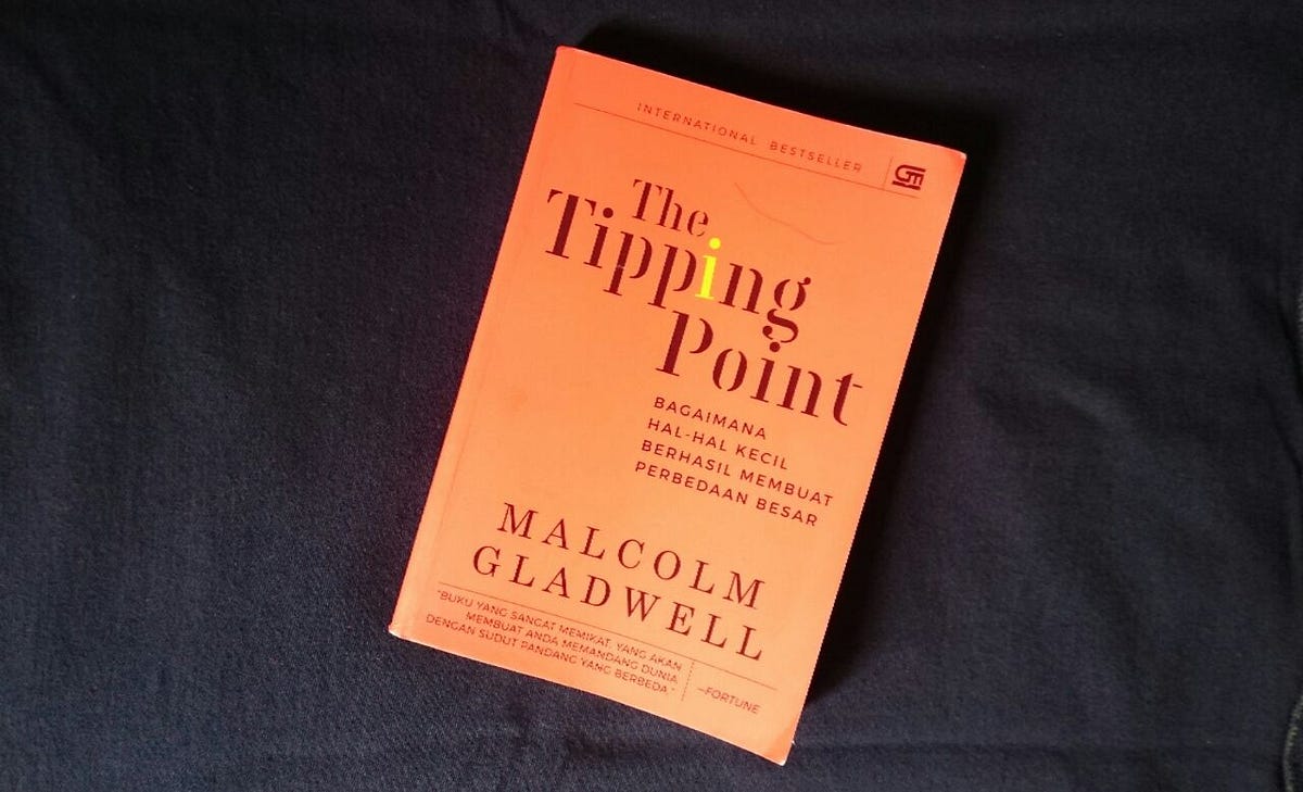Review Buku The Tipping Point karya Malcolm Gladwell | by Aditya Rahmat ...