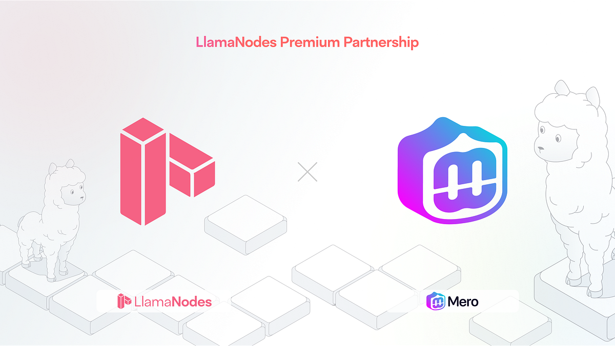 Mero Partners with LlamaNodes. Mero x LlamaNodes Premium | by ...